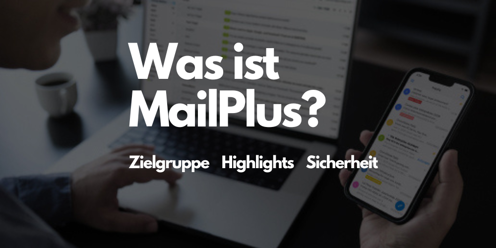 Was ist MailPlus? Lokaler Mailserver von Synology kurz erklärt